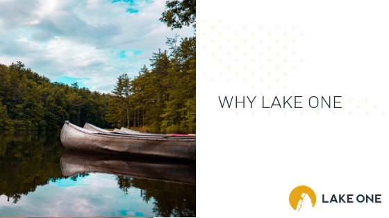 Why Lake One • Lake One
